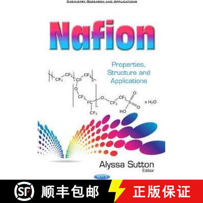【3-4周达】Nafion: Properties, Structure and Applications [9781634841993]