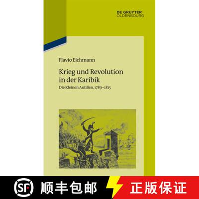 【3-4周达】精装 Krieg und Revolution in der Karibik – Die Kleinen Antillen, 1789–1815 [9783110605853]