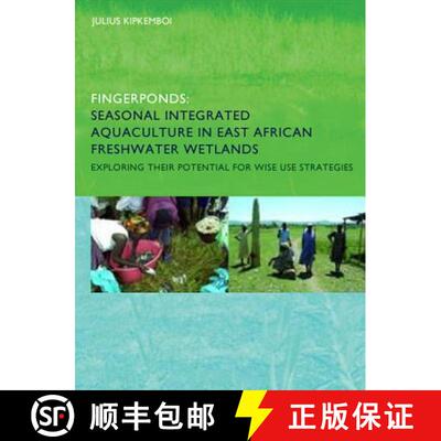 【3-4周达】Fingerponds: Seasonal Integrated Aquaculture in East African Freshwater Wetlands: Explorin... [9780415416962]