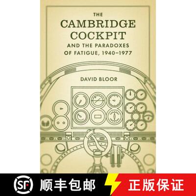 【3-4周达】The Cambridge Cockpit and the Paradoxes of Fatigue, 1940–1977 [9780226842349]
