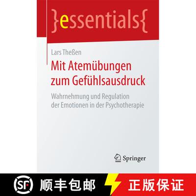 【3-4周达】Mit Atemübungen zum Gefühlsausdruck : Wahrnehmung und Regulation der Emotionen in der Ps... [9783658157074]