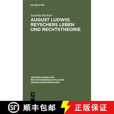 【3-4周达】精装 August Ludwig Reyschers Leben und Rechtstheorie – 1802–1880 [9783112309162]