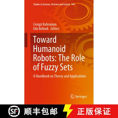 【3-4周达】Toward Humanoid Robots: The Role of Fuzzy Sets : A Handbook on Theory and Applications [9783030671624]