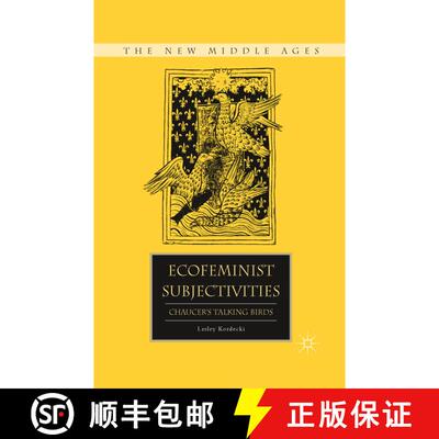 【3-4周达】Ecofeminist Subjectivities : Chaucer's Talking Birds (1st ed. 2011) [9781349296651]