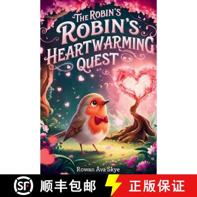 【3-4周达】The Robin's Heartwarming Quest: A Magical Tale of Friendship, Courage, and a Robin's Heart... [9798256054359]