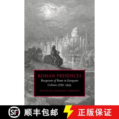 【3-4周达】Roman Presences: Receptions of Rome in European Culture, 1789 1945 [9780521036177]