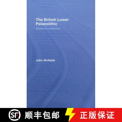 【3-4周达】精装 The British Lower Palaeolithic: Stones in Contention [9780415427272]