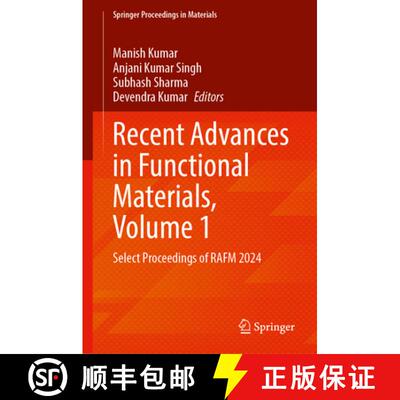 【3-4周达】精装 Recent Advances in Functional Materials, Volume 1: Select Proceedings of RAFM 2024 [9789819651610]
