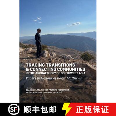 【3-4周达】Tracing Transitions and Connecting Communities in the Archaeology of Southwest Asia: Paper... [9789464263589]