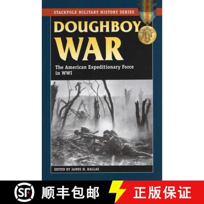 【3-4周达】Doughboy War: The American Expeditionary Force in World War I [9780811734677]