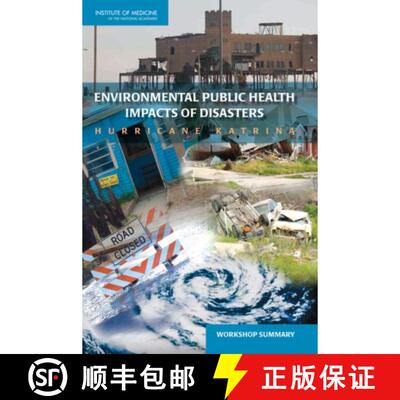 【3-4周达】Environmental Public Health Impacts of Disasters: Hurricane Katrina: Workshop Summary [9780309105002]