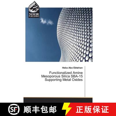 【3-4周达】Functionalized Amine Mesoporous Silica SBA-15 Supporting Metal Oxides (Aufl.) [9786200066916]