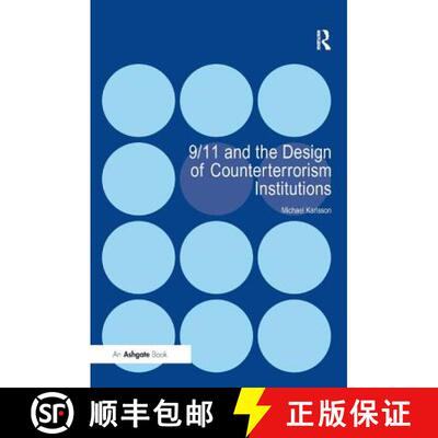 【3-4周达】精装 9/11 and the Design of Counterterrorism Institutions [9781409434566]