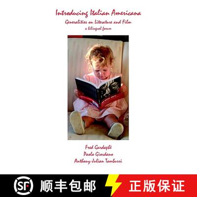 【3-4周达】Introducing Italian Americana: Generalities on Literature and Film, a Bilingual Forum: Gen... [9781884419805]