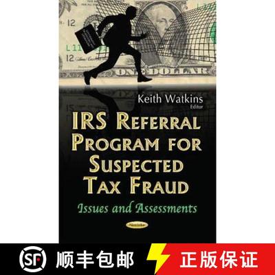 【3-4周达】IRS Referral Program for Suspected Tax Fraud: Issues and Assessments [9781536103717]
