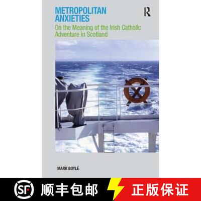【3-4周达】Metropolitan Anxieties : On the Meaning of the Irish Catholic Adventure in Scotland [9780754633792]