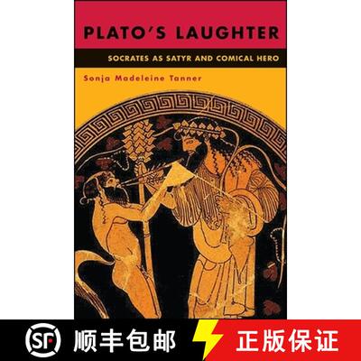【3-4周达】Plato's Laughter : Socrates as Satyr and Comical Hero [9781438467375]