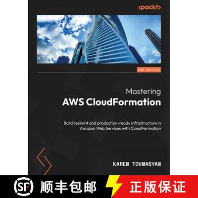 预订 Mastering AWS CloudFormation - Second Edition: Build resilient and production-ready infrastructu... [9781805123903]