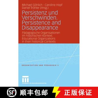 【3-4周达】Persistenz und Verschwinden. Persistence and Disappearance: Pädagogische Organisationen i... [9783531159775]