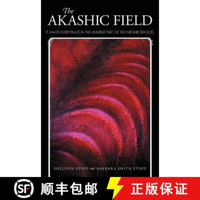 【3-4周达】The Akashic Field: It Makes Every Place in the Universe Part of the Neighborhood [9781452543093]