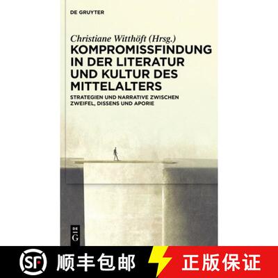 【3-4周达】Kompromissfindung in der Literatur und Kultur des Mittelalters: Strategien und Narrative z... [9783110792225]