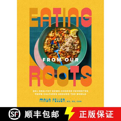 【3-4周达】Eating from Our Roots: 80+ Healthy Home-Cooked Favorites from Cultures Around the World: A... [9780593235089]