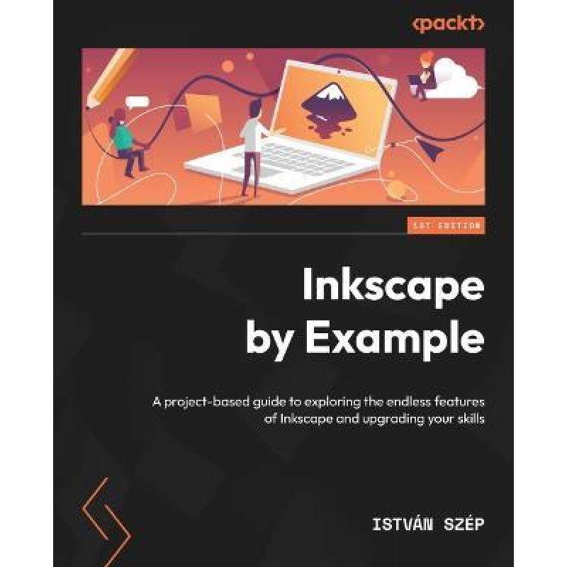 【4周达】Inkscape by Example: A project-based guide to exploring the ...
