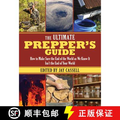 【3-4周达】The Ultimate Prepper's Guide: How to Make Sure the End of the World as We Know It Isna't t... [9781628737059]