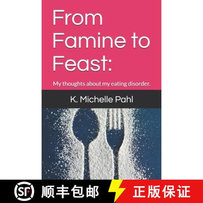 【3-4周达】From Famine to Feast: : My thoughts about my eating disorder. [9781777611507]