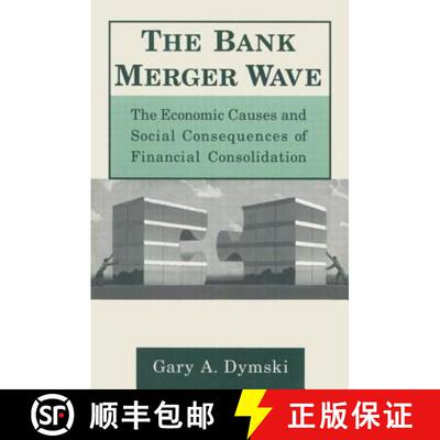 【3-4周达】精装 Bank Merger Wave: The Economic Causes and Social Consequences of Financial Consolidat... [9780765603821]