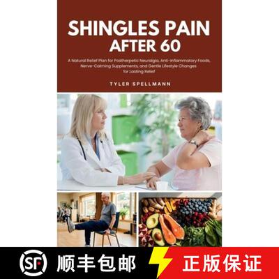 【3-4周达】Shingles Pain After 60: A Natural Relief Plan for Postherpetic Neuralgia, Anti-Inflammator... [9798256152291]