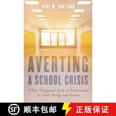 【3-4周达】精装 Averting a School Crisis : A Risk Management Guide on Preparedness for School Faculty... [9781475843095]
