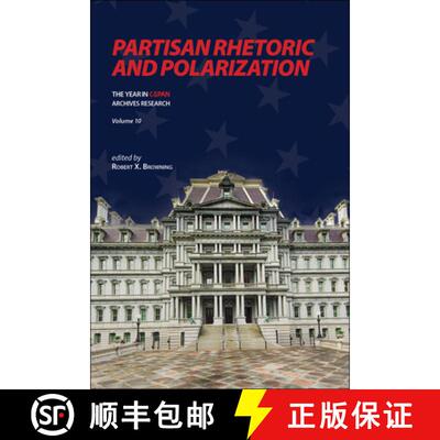 预订 Partisan Rhetoric and Polarization – The Year in C–SPAN Archives Research, Volume 10 [9781612499857]