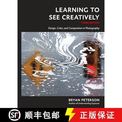 【3-4周达】Learning to See Creatively, Third Edition: Design, Color, and Composition in Photography [9781607748274]