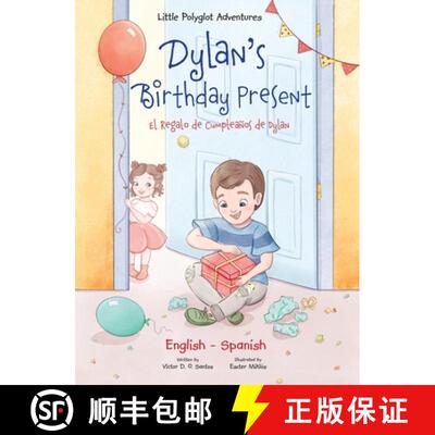 【3-4周达】精装 Dylan's Birthday Present/El Regalo de Cumpleaños de Dylan: Bilingual English and Spa... [9781952451720]