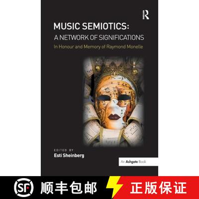 【3-4周达】Music Semiotics: A Network of Significations: In Honour and Memory of Raymond Monelle [9781138270749]