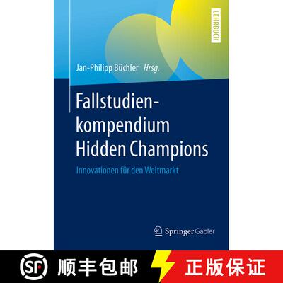 【3-4周达】Fallstudienkompendium Hidden Champions: Innovationen für den Weltmarkt [9783658178284]