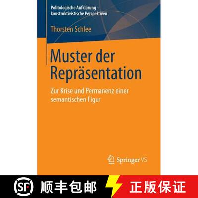 【3-4周达】Muster der Repräsentation : Zur Krise und Permanenz einer semantischen Figur [9783658085070]