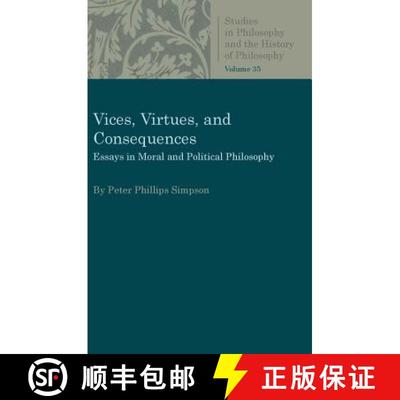 【3-4周达】Vices, Virtues, and Consequences: Essays in Moral and Political Philosophy [9780813232003]