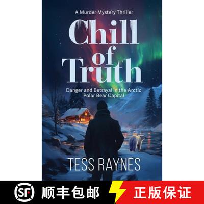 【3-4周达】Chill of Truth Danger and Betrayal in the Arctic Polar Bear Capital: A Murder Mystery Thri... [9798992114539]