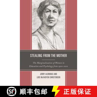 【3-4周达】精装 Stealing from the Mother : The Marginalization of Women in Education and Psychology f... [9781475801583]