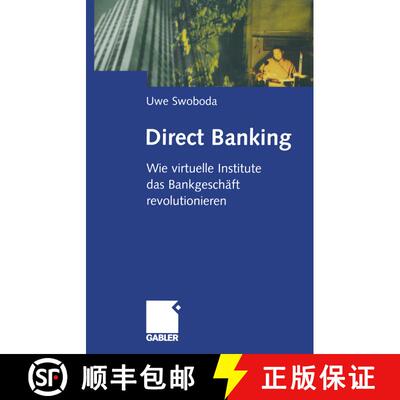 【3-4周达】Direct Banking: Wie virtuelle Institute das Bankgeschäft revolutionieren [9783322912671]