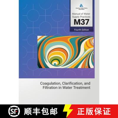 【3-4周达】M37 Coagulation, Clarification, and Filtration in Water Treatment, 4th Edition [9781647172329]