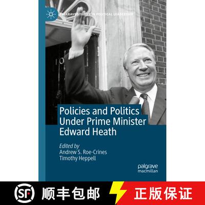 【3-4周达】Policies and Politics Under Prime Minister Edward Heath [9783030536756]