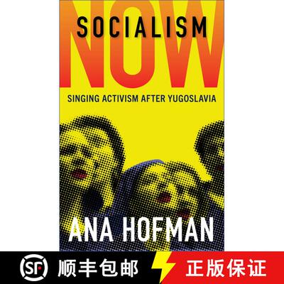 【3-4周达】精装 Socialism Now: Singing Activism after Yugoslavia [9780197576274]