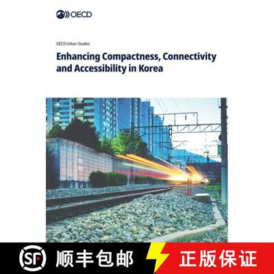 【3-4周达】Enhancing Compactness, Connectivity and Accessibility in Korea [9789264610057]