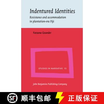 【3-4周达】Indentured Identities: Resistance and accommodation in plantation-era Fiji [9789027226556]