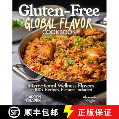 【3-4周达】Gluten-Free Global Flavor Cookbook: International Wellness Flavors in 100+ Recipes, Pictur... [9798869293381]