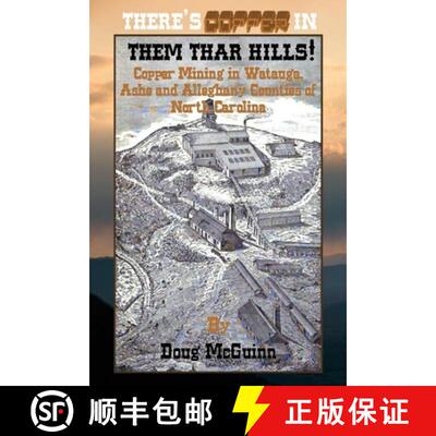 【3-4周达】There's Copper in Them Thar Hills!: Copper Mining in Watauga, Ashe and Alleghany Counties ... [9781105571749]