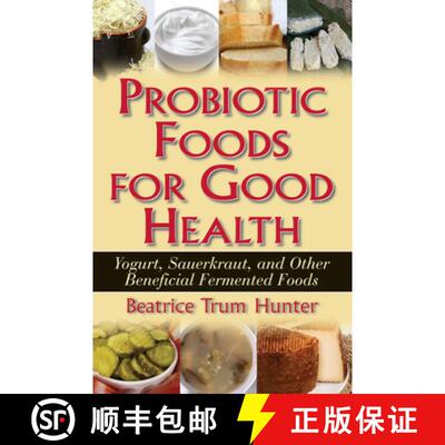 【3-4周达】Probiotic Foods for Good Health: Yogurt, Sauerkraut, and Other Beneficial Fermented Foods [9781591202172]